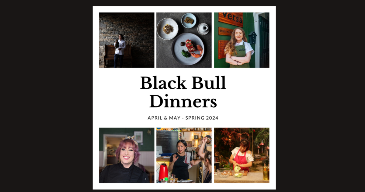 Black Bull Dinners - Female Chef Dinner Series for Spring 2024