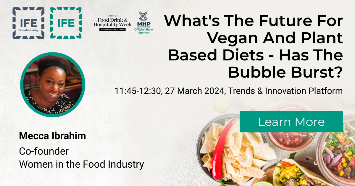 IFE Manufacturing 2024- The Future for Vegan & Plant Based Diets